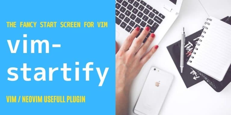 Startify – スタート画面を追加するVimプラグイン – Vim入門